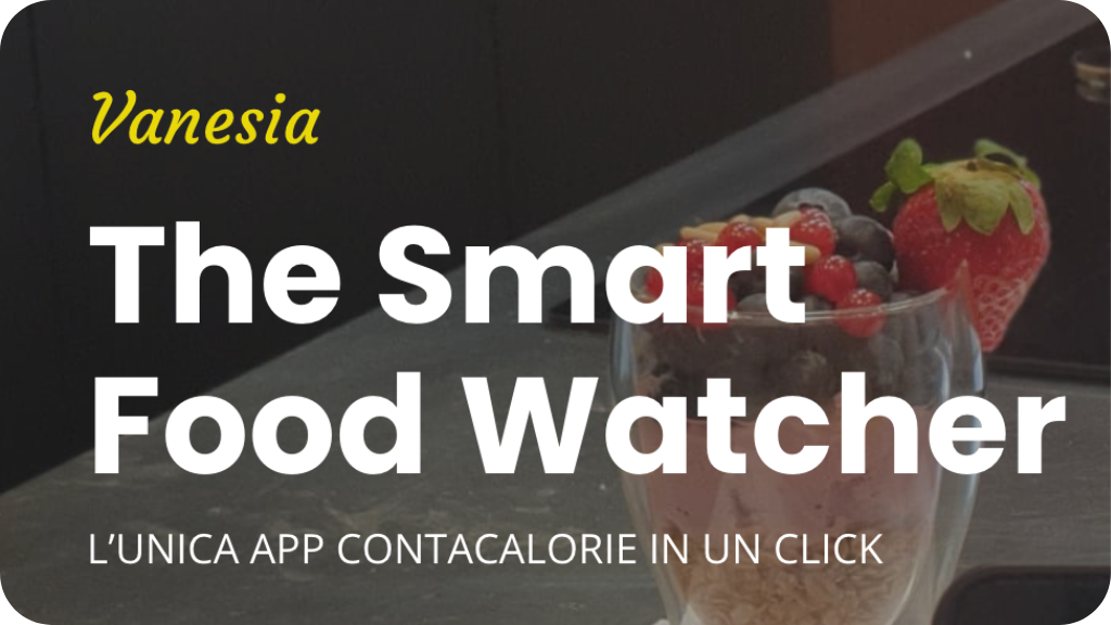 Vanesia | Applicazione Conta Calorie e Food Recognition